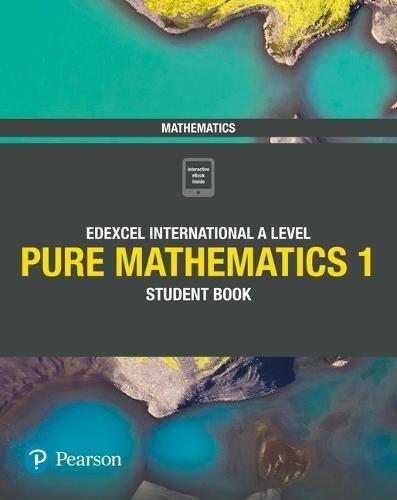 Pearson Edexcel International A Level Mathematics Pure Mathematics 1 Student Book - Joe ...